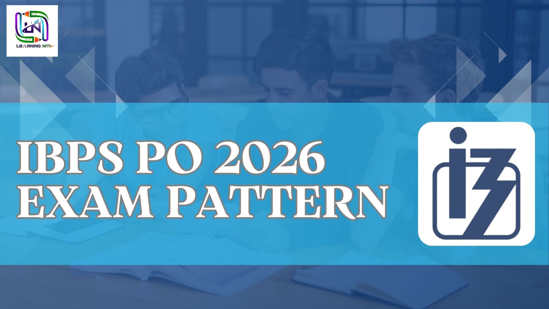 IBPS PO 2026 Exam Pattern: Structure, Stages & Marking Scheme