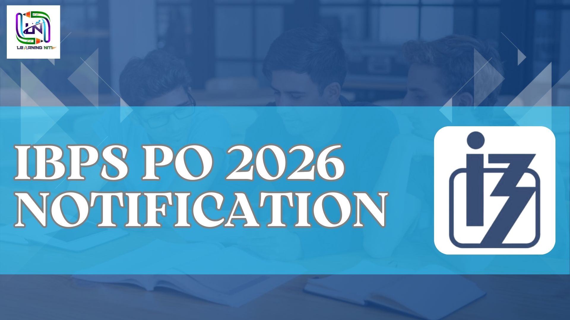 IBPS PO 2026 Notification - Complete Guide