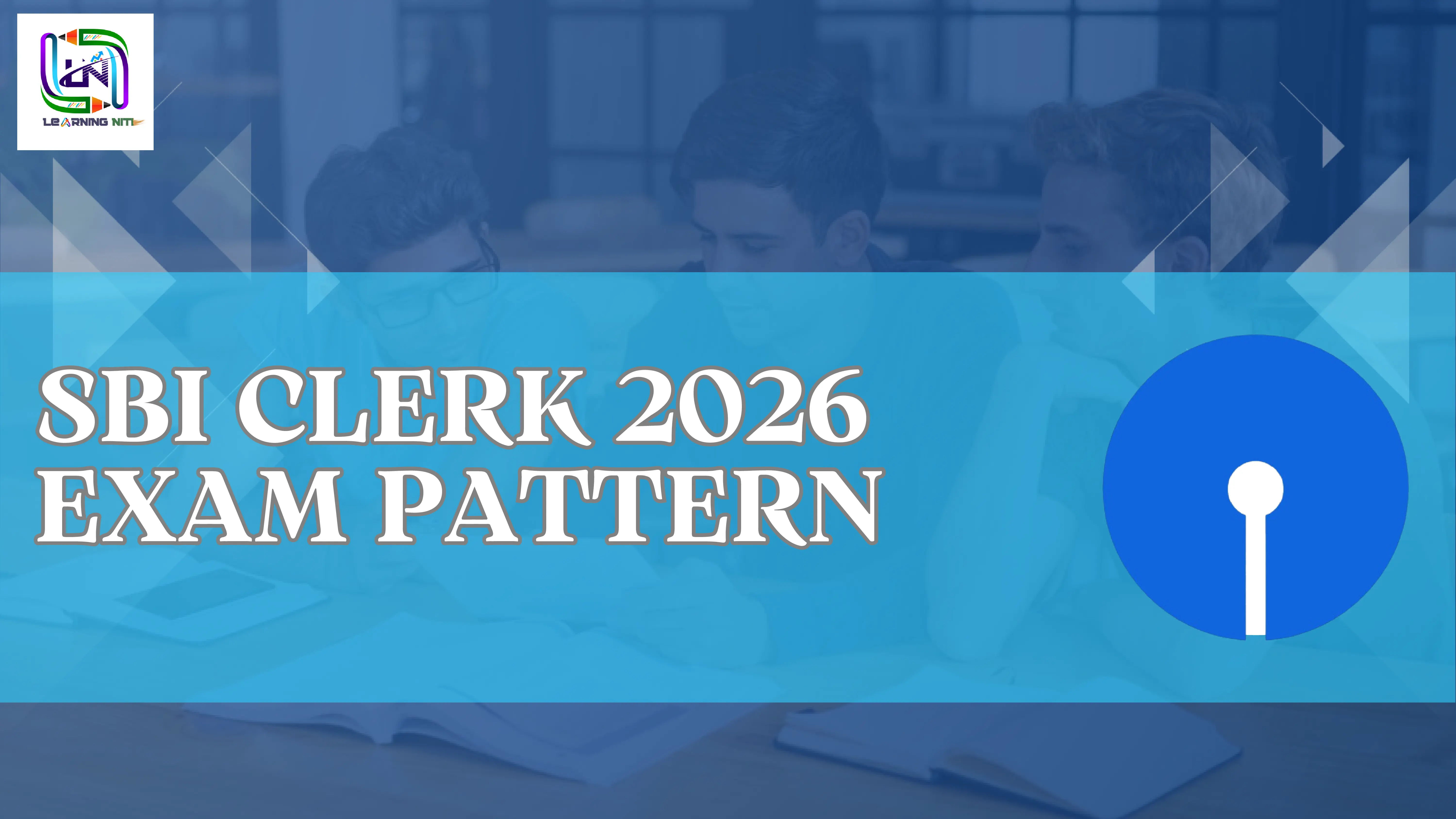 SBI Clerk 2026 Exam Pattern - A Complete Overview